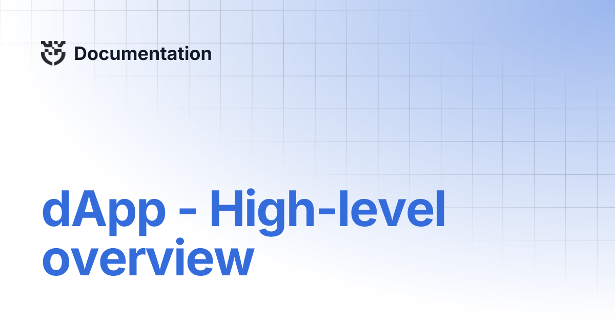 dApp - High-level overview | Documentation